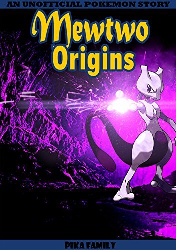 Pokemon: Mewtwo Origins: Unofficial Pokemon Story by Pika Family ...