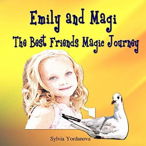 Emily and Magi: The Best Friends Magic Journey by Sylvia Yordanova ...