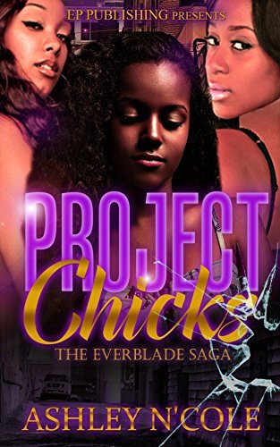 Project Chicks (The Everblade Saga Book 1) by Ashley N'Cole | Goodreads