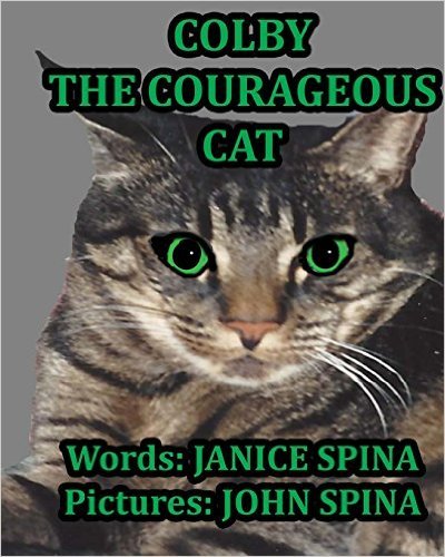 Colby the Courageous Cat by Janice Spina | Goodreads