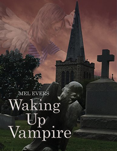 Waking Up Vampire (Silver Series Book 1) by Mel Evers | Goodreads