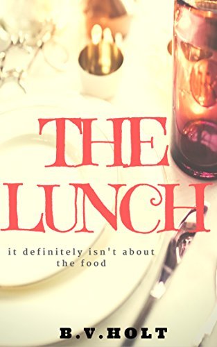 The Lunch by B.V. Holt | Goodreads