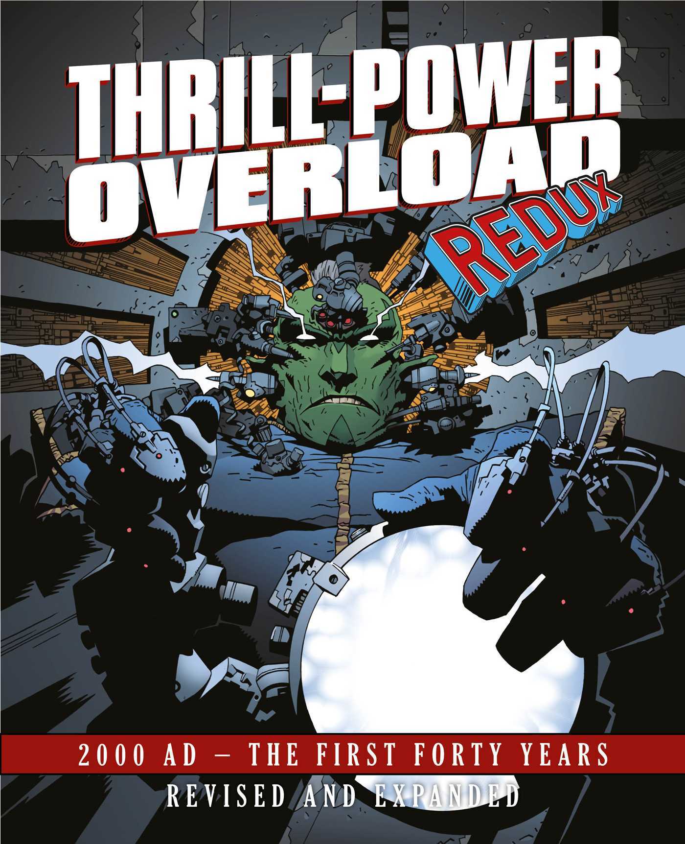 Thrill-Power Overload: 2000 AD - The First Forty Years: Revised and ...