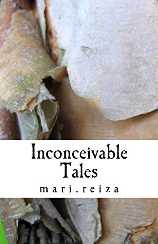 Inconceivable Tales by mari reiza | Goodreads
