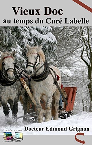 Vieux Doc Au temps du curé Labelle (Illustré) (Histoire du Québec) by ...