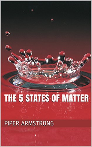 The 5 States of Matter by Piper Armstrong | Goodreads