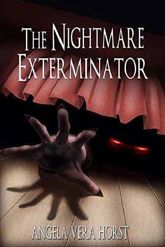 The Nightmare Exterminator by Angela Vera Horst | Goodreads