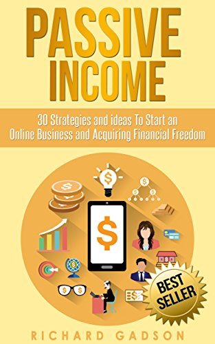 Passive Income: 30 Strategies and Ideas To Start an Online Business and ...