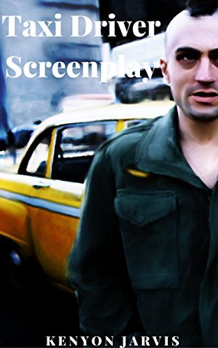 Taxi Driver Screenplay by Kenyon Jarvis | Goodreads