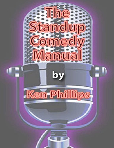 The Standup Comedy Manual by Ken Phillips | Goodreads