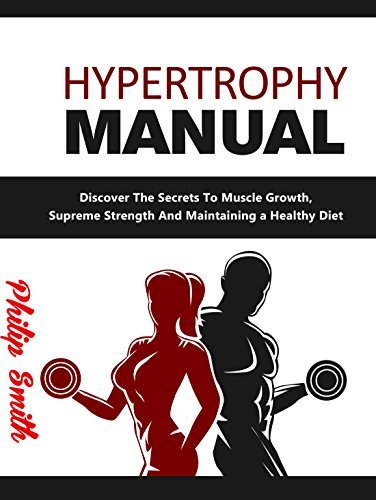Hypertrophy Manual: Discover The Secrets To Muscle Growth, Supreme ...