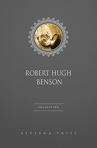 Robert Hugh Benson Collection [11 Books] by Robert Hugh Benson | Goodreads