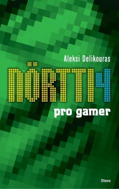 Nörtti 4: pro gamer (Nörtti, #4) by Aleksi Delikouras | Goodreads