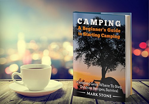 Camping: Beginner's Guide to Starting Camping by Mark Stone | Goodreads