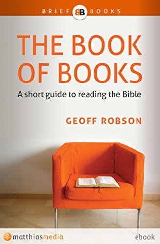 The Book of Books: A short guide to reading the Bible by Geoff Robson ...