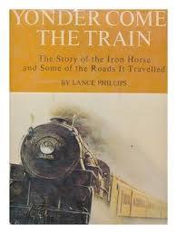 Yonder Comes the Train by Lance Phillips | Goodreads