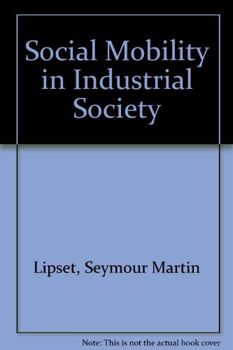 Social Mobility in Industrial Society by Seymour Martin Lipset | Goodreads