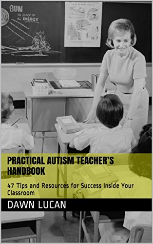 Practical Autism Teacher’s Handbook: 60 Tips and Resources for Success ...