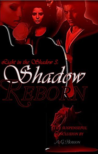 Shadow Reborn (Light in the Shadow #3) by Annetta G. Hobson | Goodreads