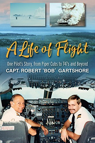 A Life of Flight: One Pilot's Story, from Piper Cubs to 747s and Beyond ...