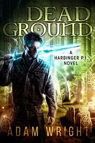 Dead Ground (Harbinger P.I., #4) by Adam J. Wright | Goodreads