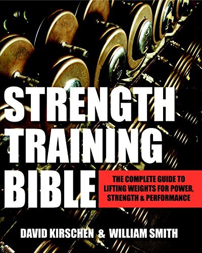Strength Training Bible for Men: The Complete Guide to Lifting Weights ...
