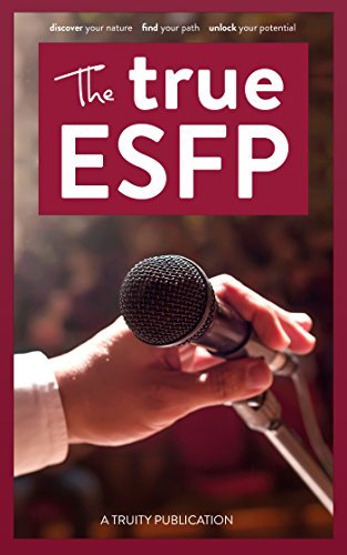 The True ESFP (The True Guides to the Personality Types) by Truity ...