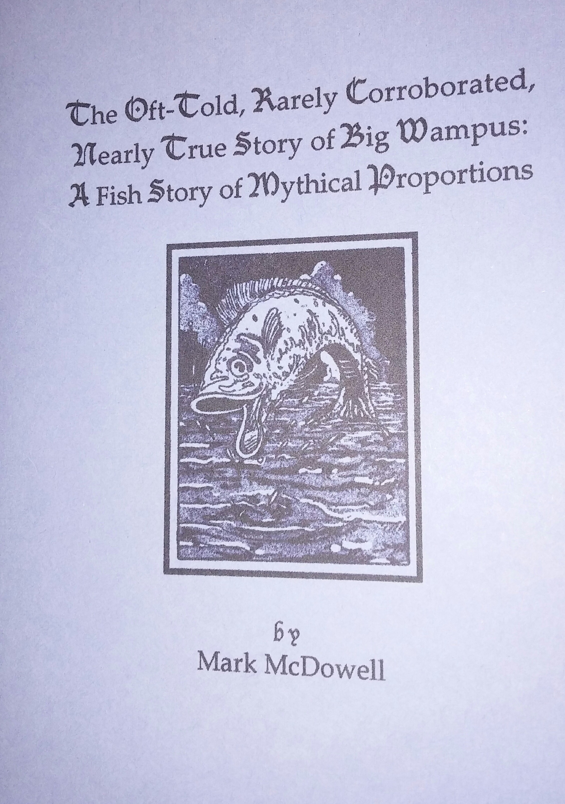 The Oft-Told, Rarely Corroborated, Nearly True Story of Big Wampus: A ...