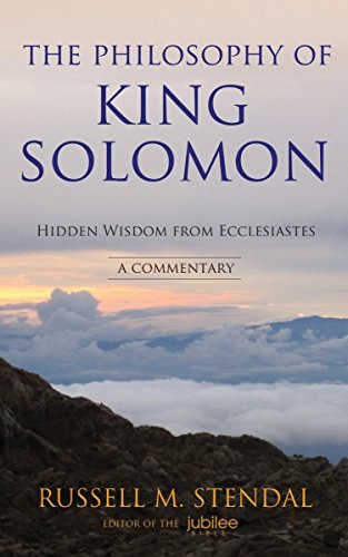 The Philosophy of King Solomon: Hidden Wisdom from Ecclesiastes by ...
