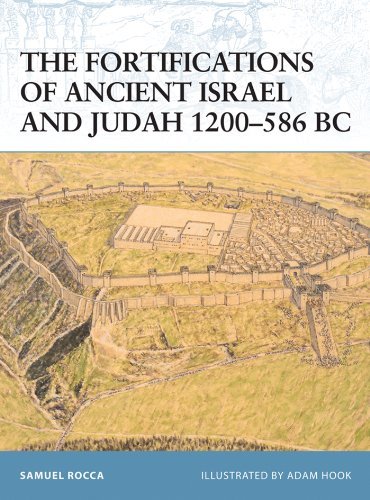 The Fortifications of Ancient Israel and Judah 1200–586 BC by Samuel ...