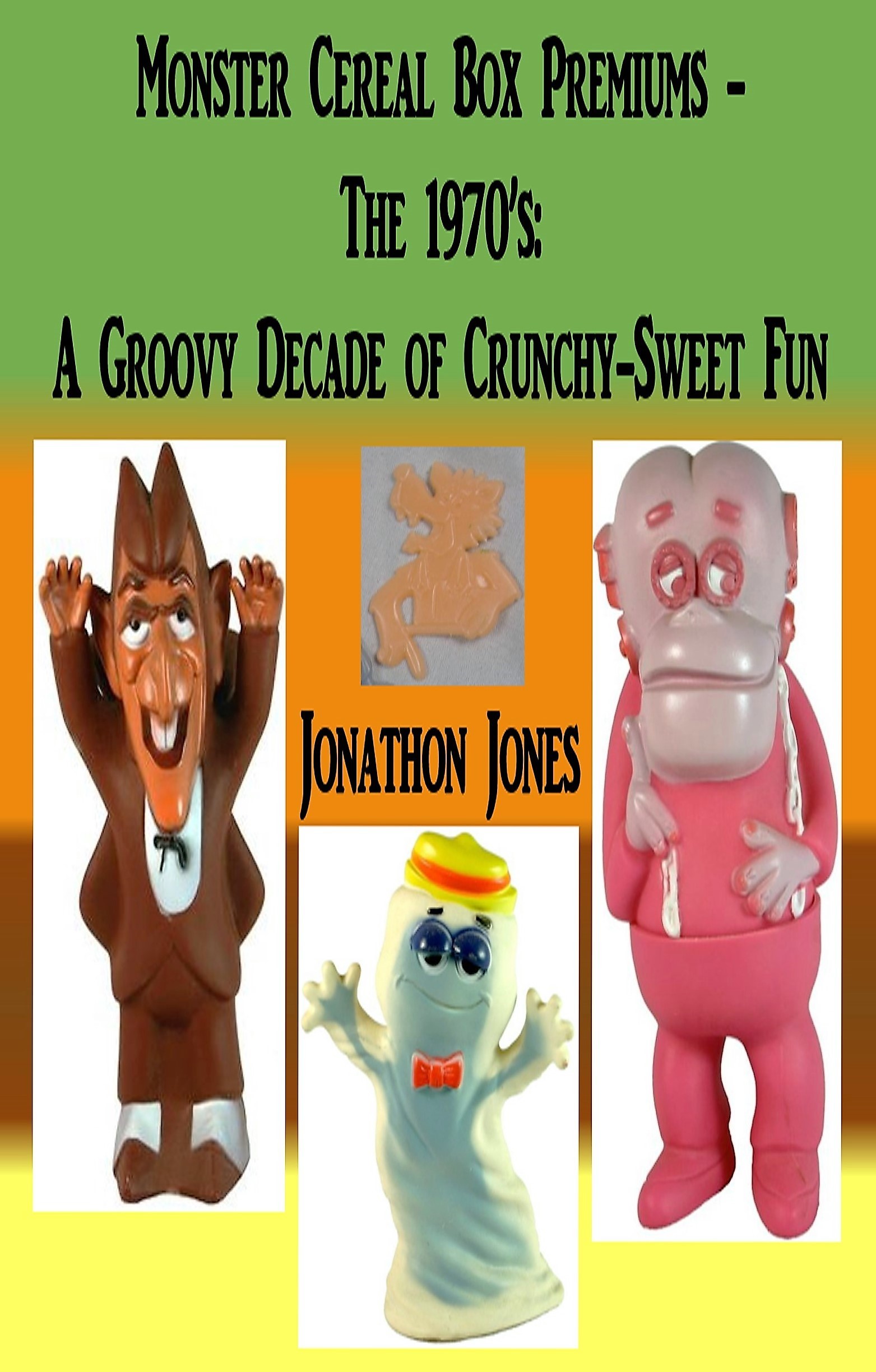 Monster Cereal Box Premiums - The 1970's: A Groovy Decade of Crunchy ...