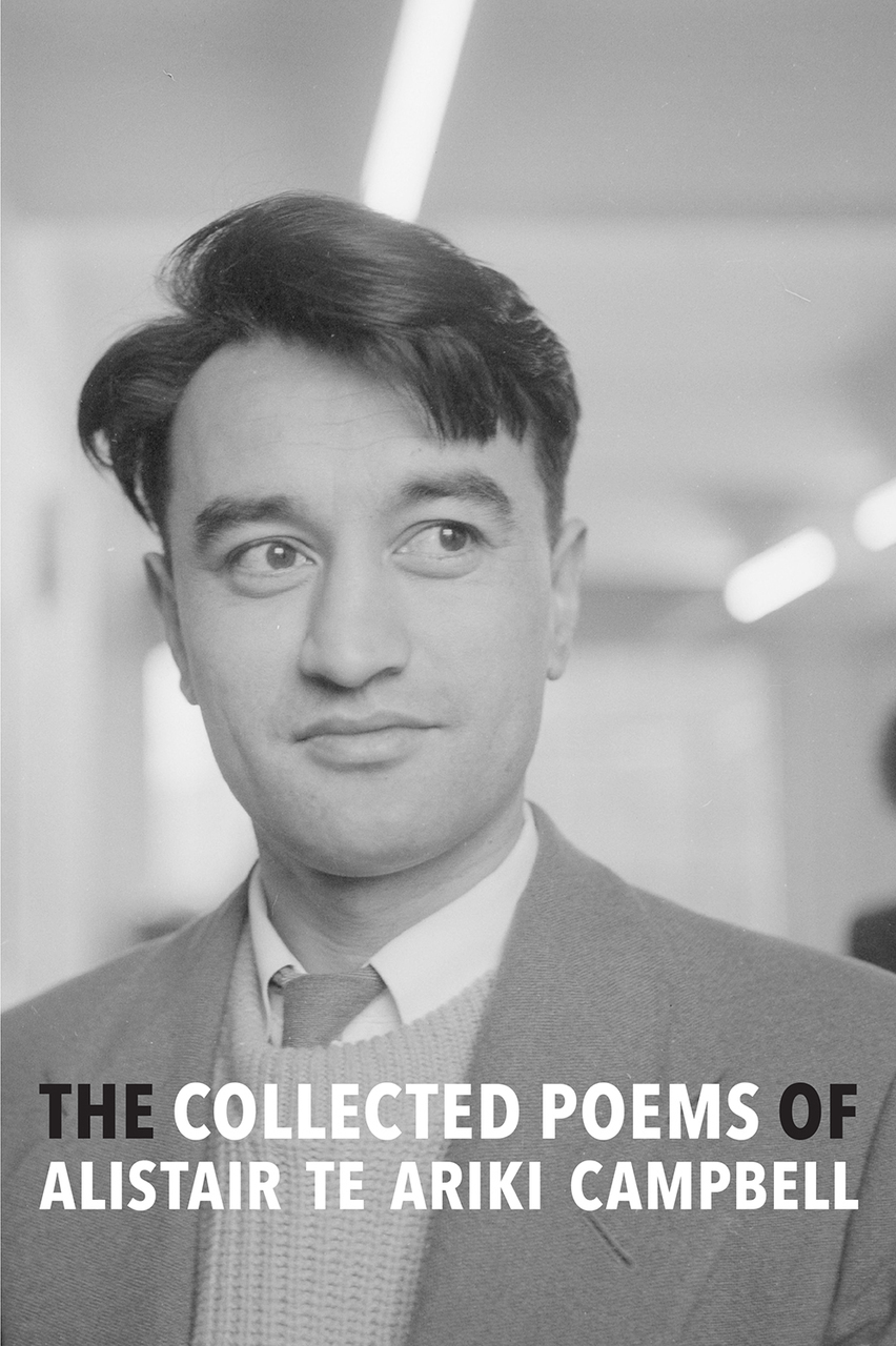 The Collected Poems of Alistair Te Ariki Campbell by Alistair Te Ariki ...