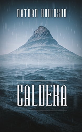 Caldera by Nathan Robinson | Goodreads