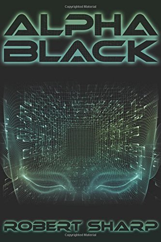 Alpha Black by Robert Sharp | Goodreads