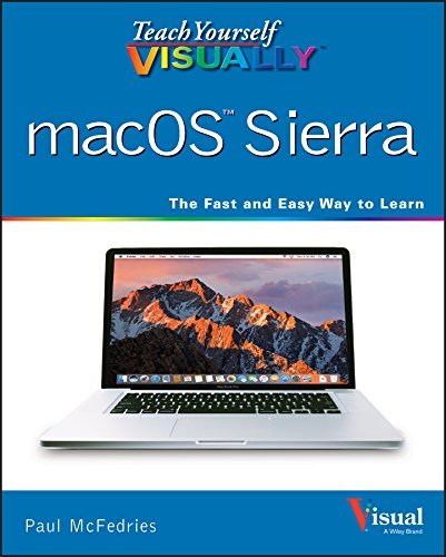 Teach Yourself VISUALLY macOS Sierra by Paul McFedries | Goodreads