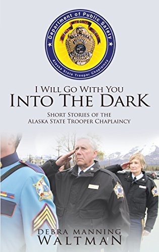 I Will Go with You Into the Dark: Short Stories of the Alaska State ...
