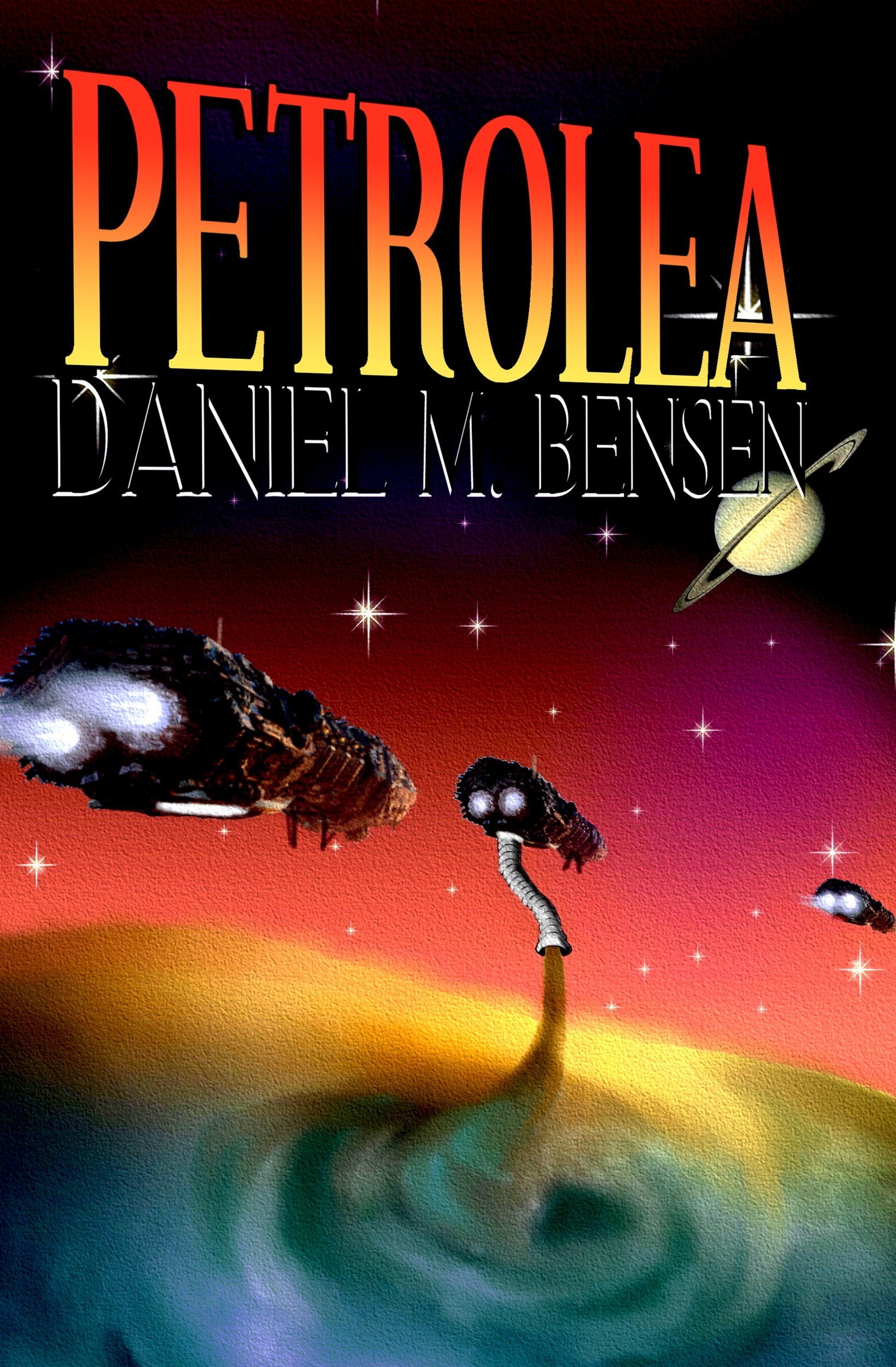 Petrolea by Daniel M. Bensen | Goodreads
