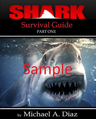 Shark Survival Guide Part One Sample by Michael A. Diaz | Goodreads
