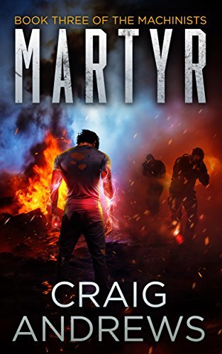 Martyr (The Machinists, #3) by Craig Andrews | Goodreads