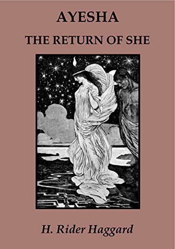 Ayesha, the Return of SHE ( Illustrated ) by H. Rider Haggard | Goodreads