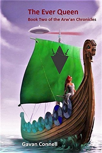 The Ever Queen: Book Two of the Arw'an Chronicles by Gavan Connell ...