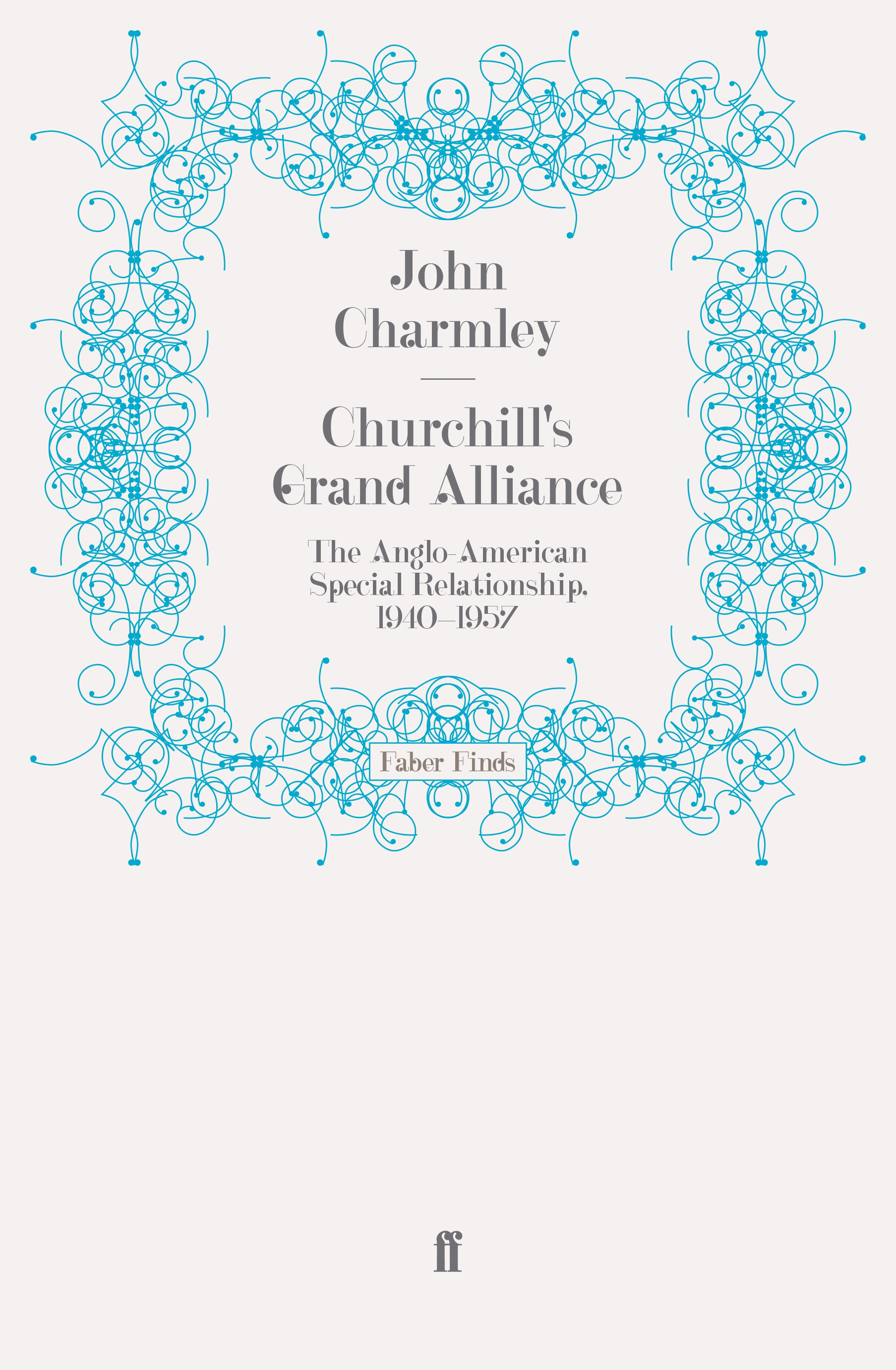 Churchill's Grand Alliance: The Anglo-American Special Relationship ...