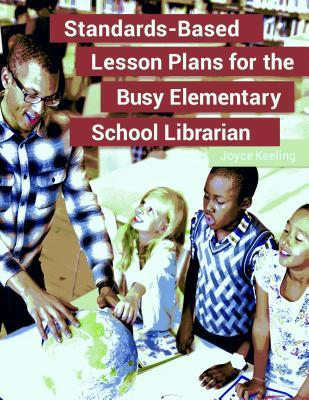 Standards-Based Lesson Plans for the Busy Elementary School Librarian ...