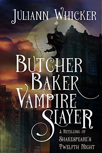 Butcher, Baker, Vampire Slayer by Juliann Whicker | Goodreads