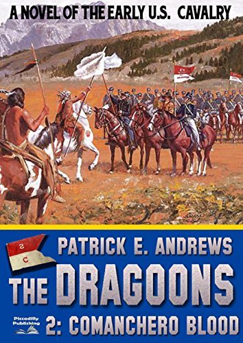 The Dragoons 2: Comanchero Blood by Patrick E. Andrews | Goodreads