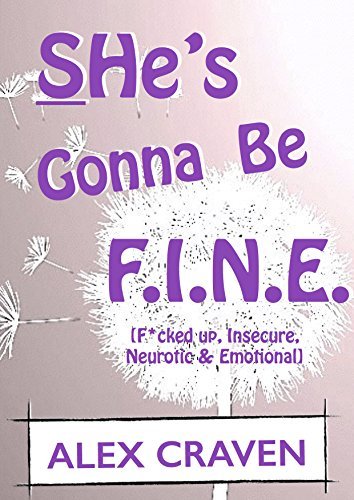She's Gonna Be F.I.N.E. by Alex Craven | Goodreads