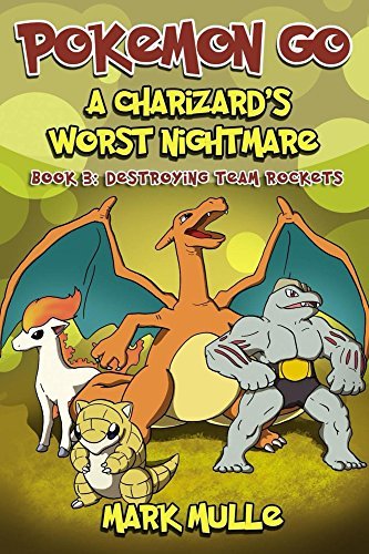 A Charizard's Worst Nigthmare (Book 3): Destroying Team Rockets (An ...
