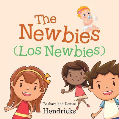 The Newbies (Los Newbies) by Barbara Hendricks | Goodreads