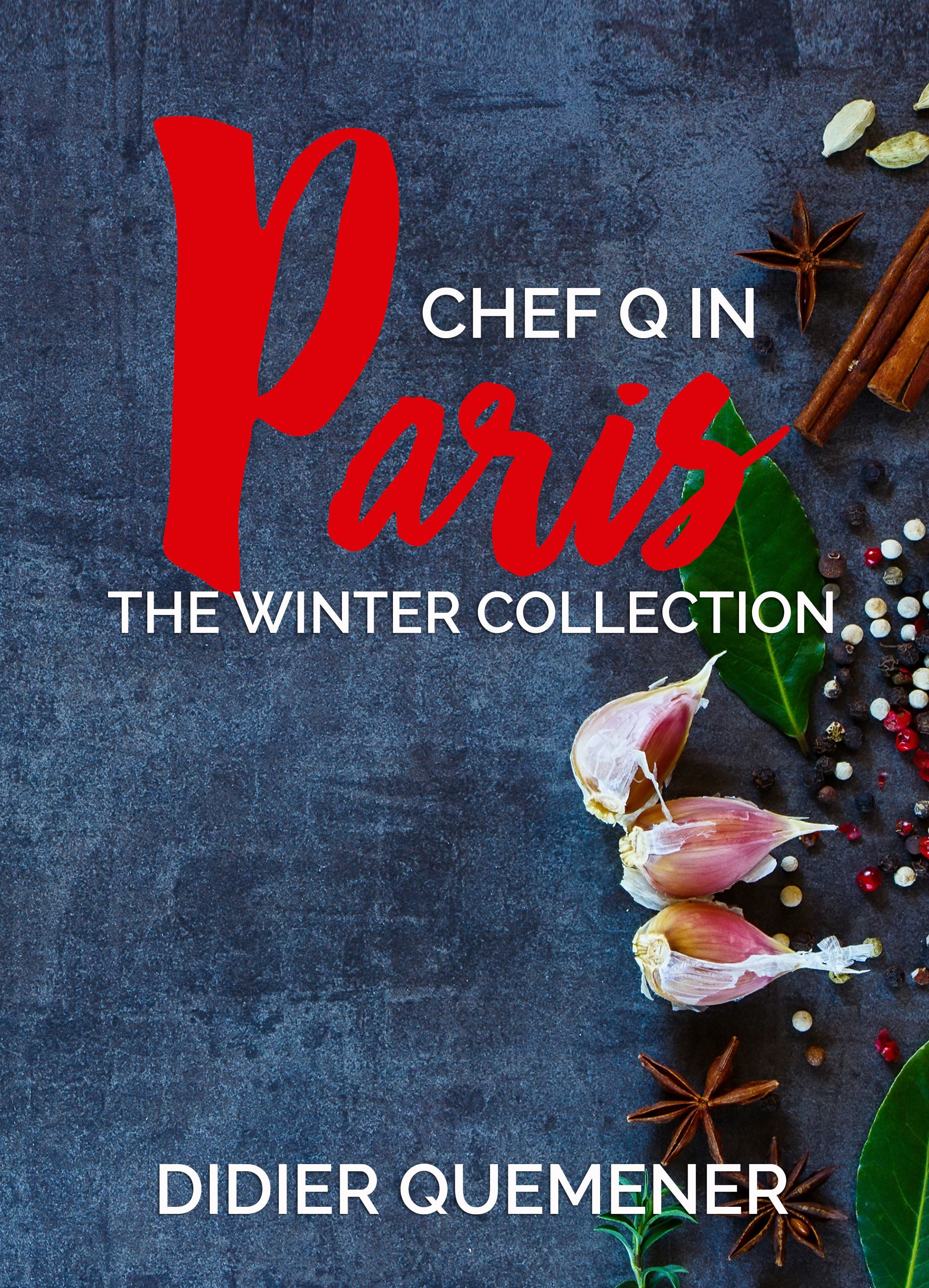 Chef Q in Paris: The Winter Collection by Didier Quémener | Goodreads