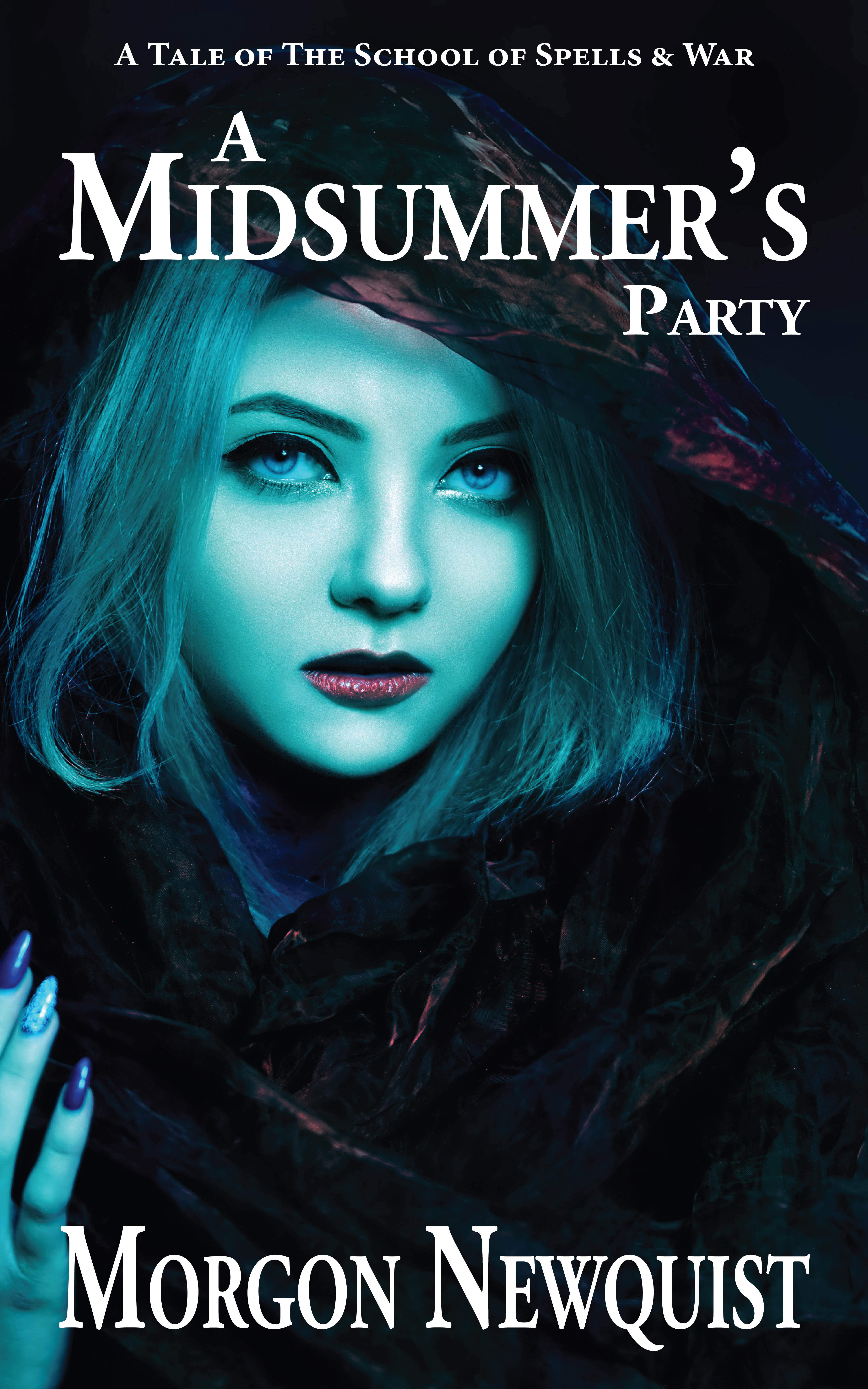 A Midsummer's Party: A Tale of the School of Spells & War by Morgon ...